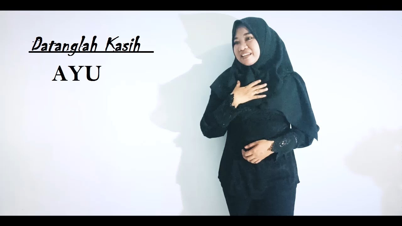 Datanglah Kasih-Nia Paramitha(Ayu Cover) - YouTube