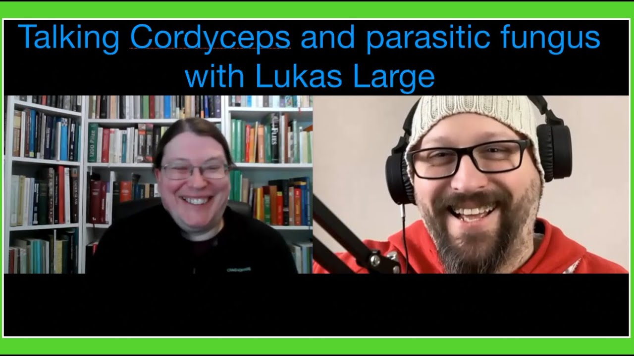 Tony Talks To... Lucas Large about Cordyceps and the fascinating world ...