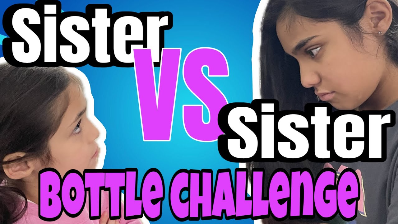 SISTER VS SISTER Bottle Challenge / Winner gets the Prize! - YouTube