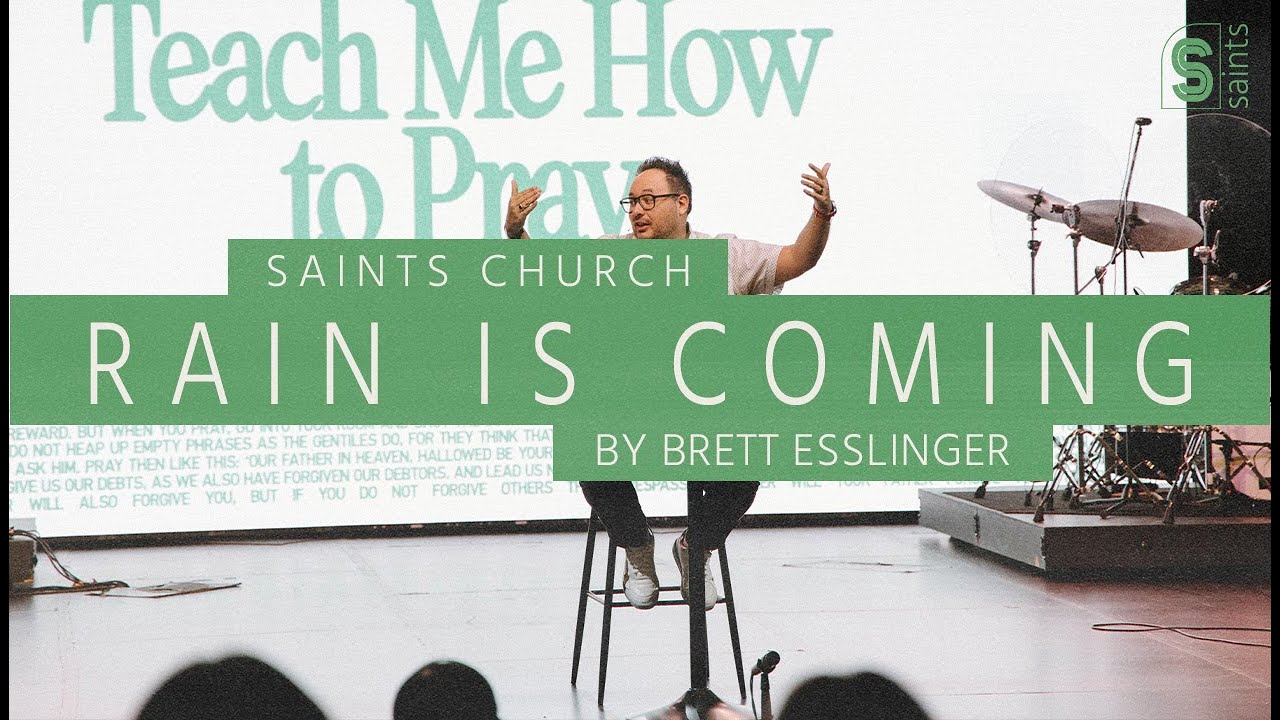 Rain Is Coming | Brett Esslinger | Saints Church - YouTube
