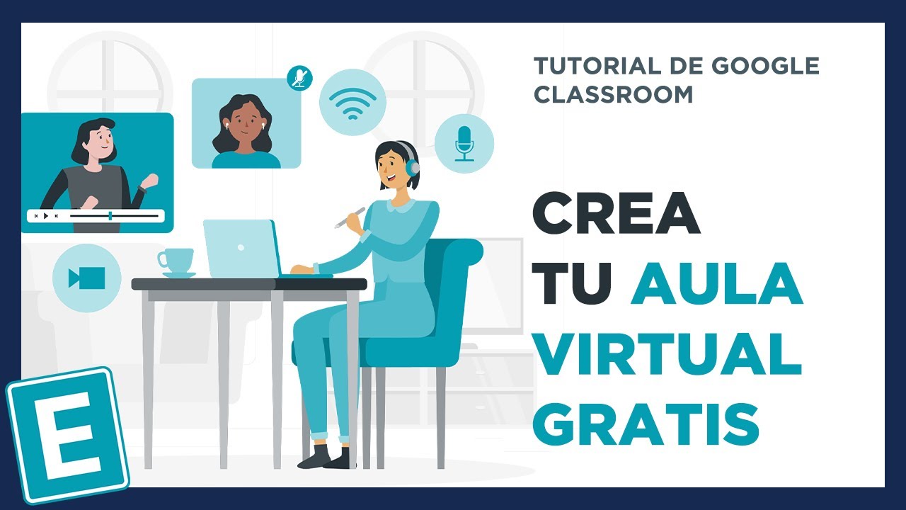 👩‍🏫 Crea tu propio AULA VIRTUAL GRATIS | Tutorial de Google Classroom - YouTube
