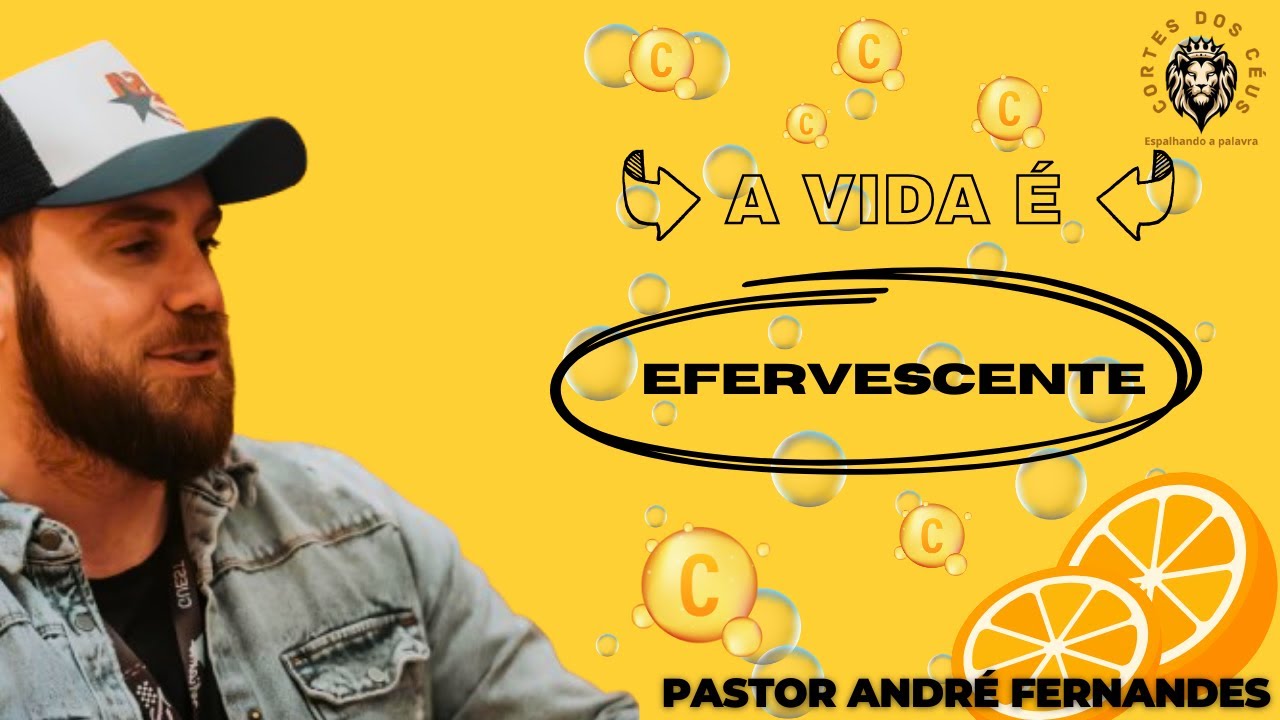 A vida é efervescente - Pastor André Fernandes - YouTube