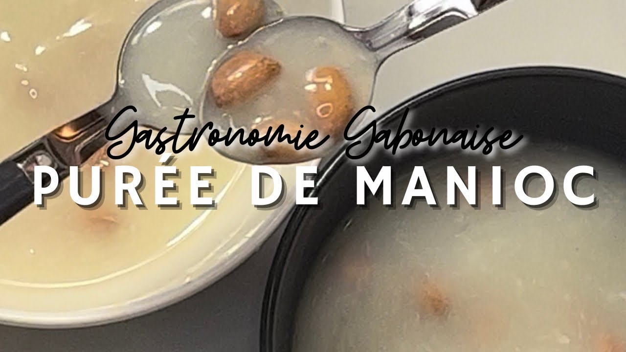 Purée de manioc - Gastronomie Gabonaise | Cuisine du Gabon - YouTube