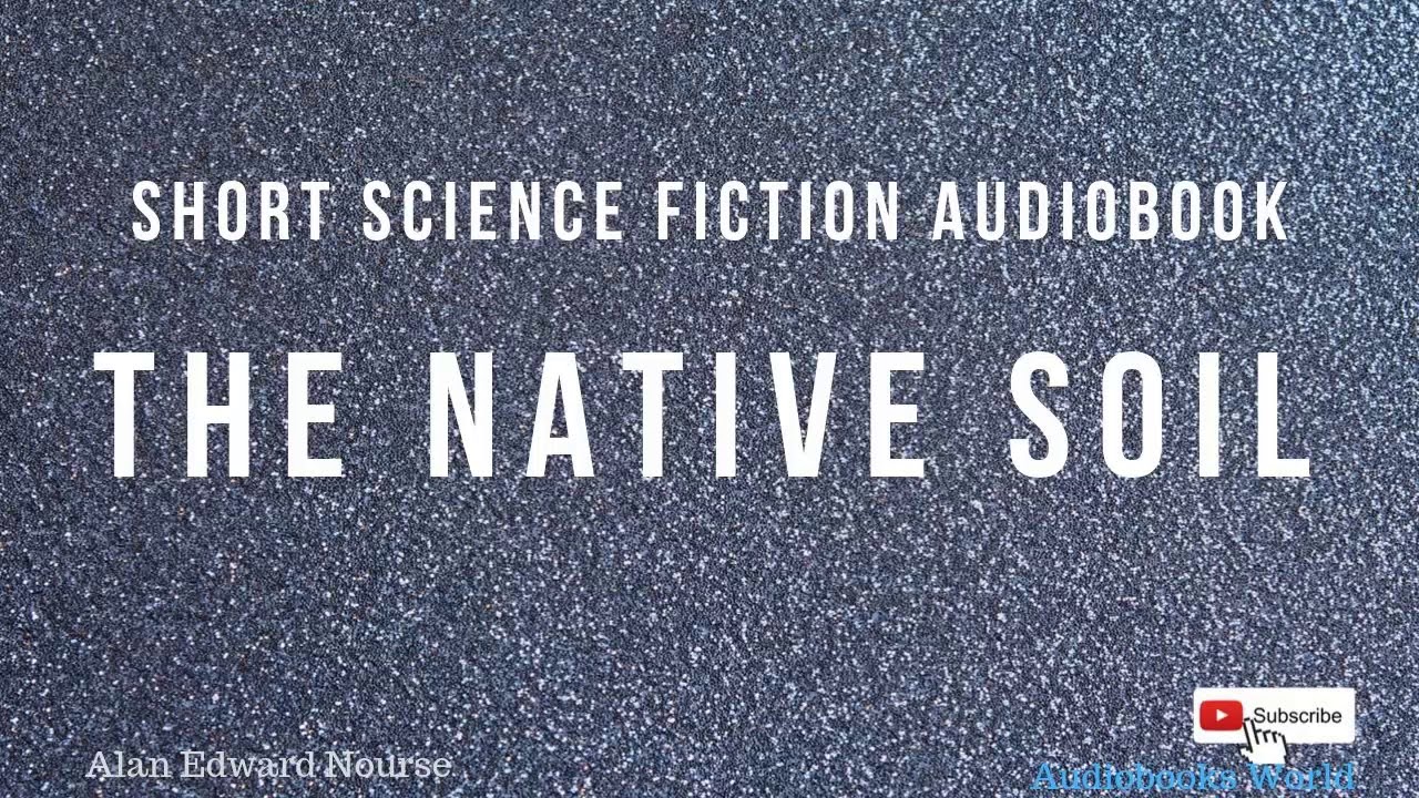 Science fiction audio book - The Native Soil - YouTube