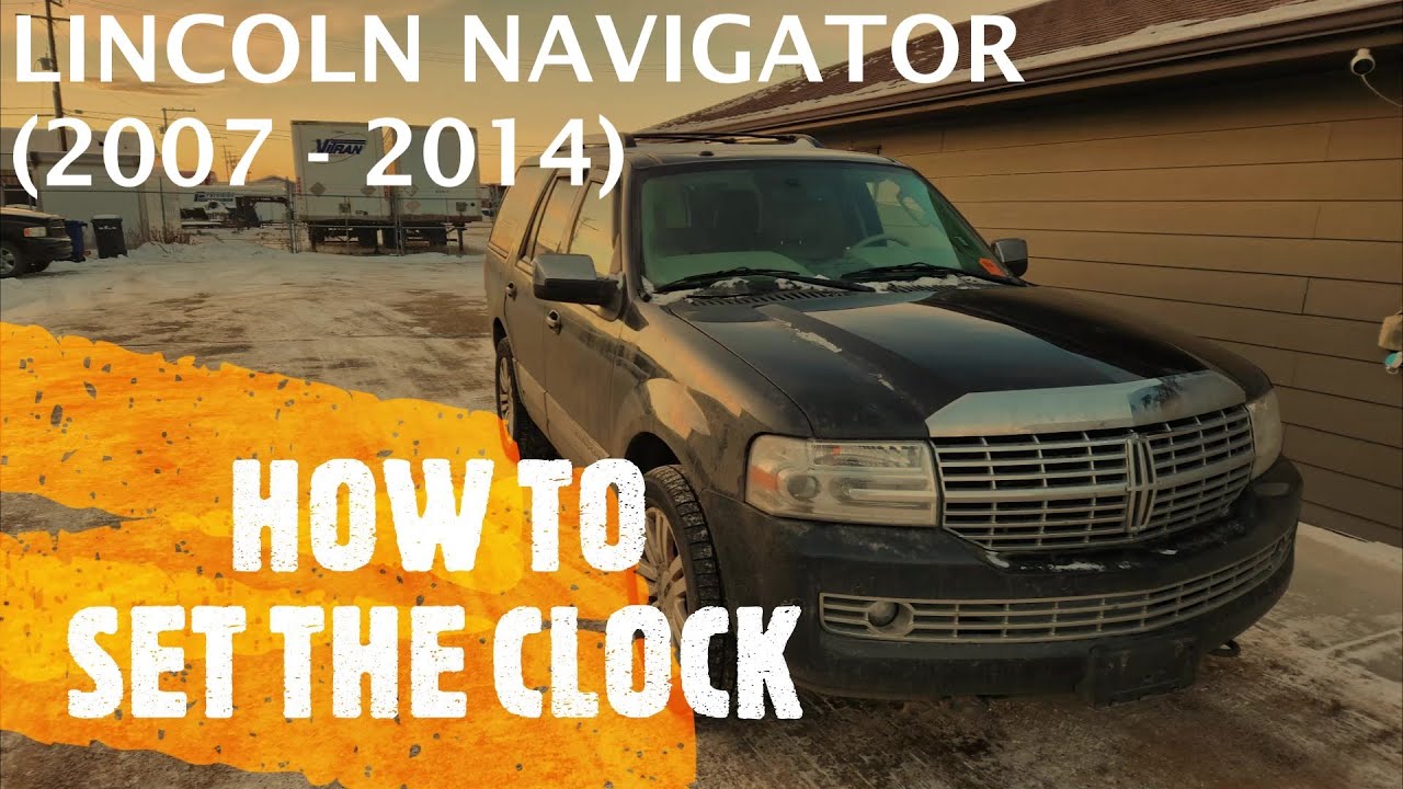 Lincoln Navigator - HOW TO ADJUST THE TIME / SET THE CLOCK (2007 - 2014 ...