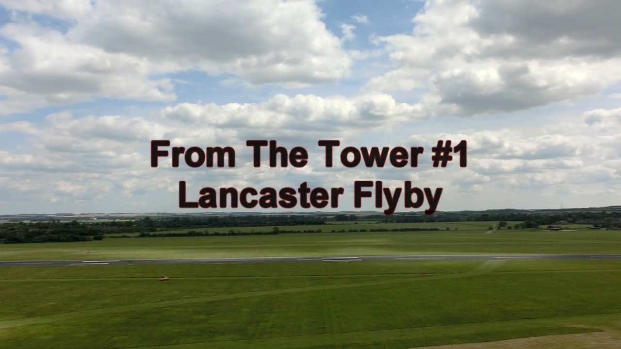 From The Tower #1 - Lancaster Flyby - YouTube