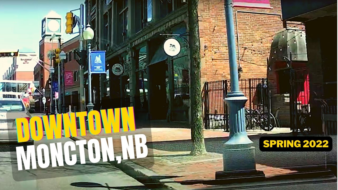 Explore Greater Moncton NB, Driving Main St through Downtown (Spring ...