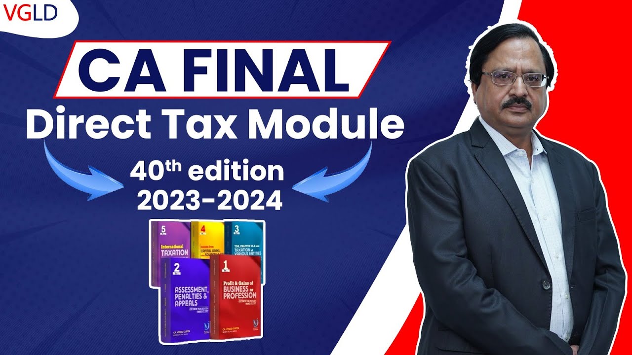 Best CA Final Direct Tax Module | 40th Addition | 2023 - 2024 | VGLD ...