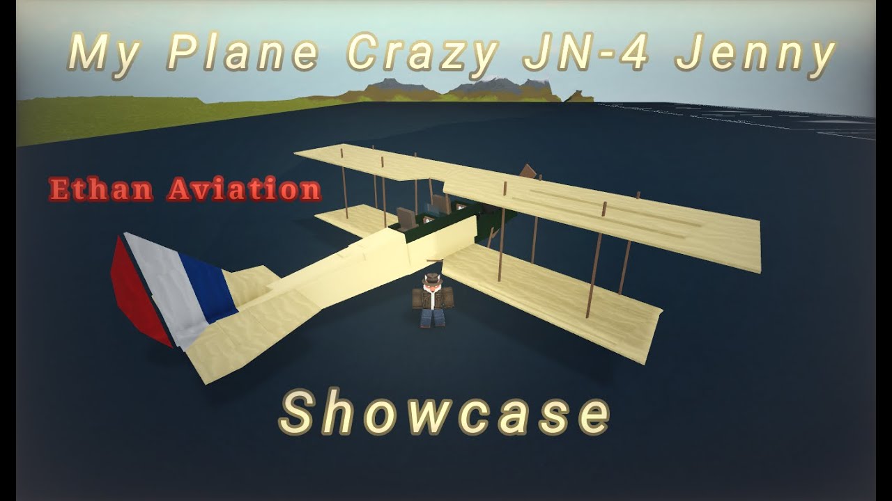 My Plane Crazy JN-4 Jenny Showcase (WW1 Trainer aircraft) - YouTube