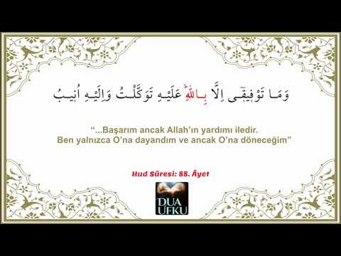 Kur’an’da Geçen Dualar Hud Sûresi: 88. Âyet