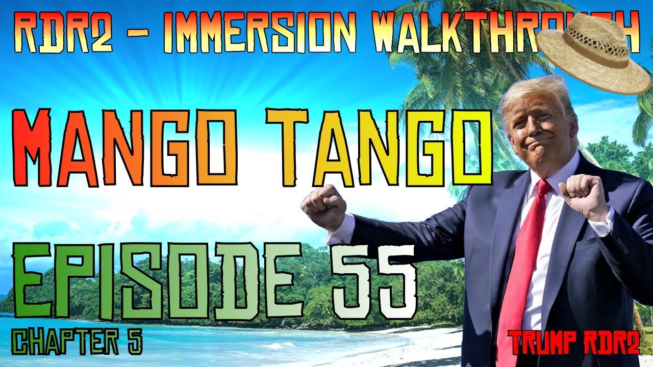 RDR2 - Immersion Walkthrough! Episode 55, Chapter 5 - Mango Tango! - YouTube
