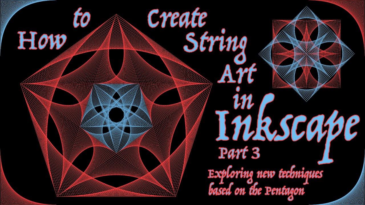 How to Create String Art in Inkscape. Part 3. Exploring new techniques based on the Pentagon ...