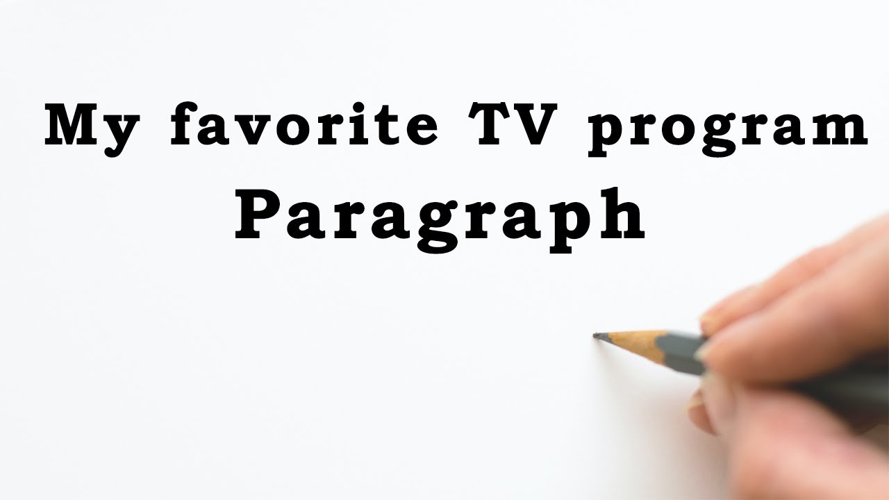 My favorite TV program paragraph #myedustorage #my_edu_storage - YouTube