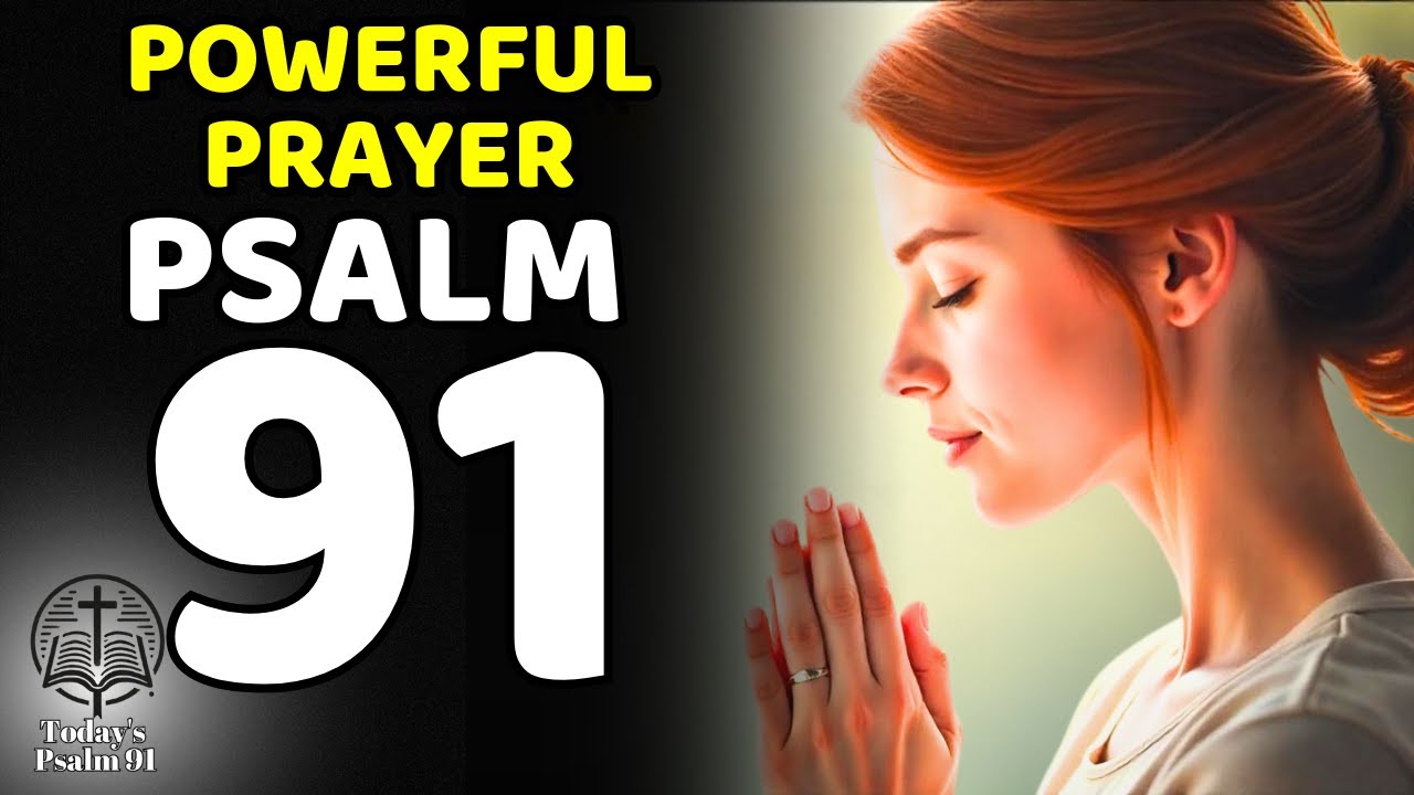 POWERFUL PRAYER WITH PSALM 91 BEFORE STARTING THE DAY | PRAY FOR ...