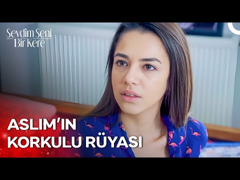 Ya Gerçek Olursa? | Sevdim Seni Bir Kere