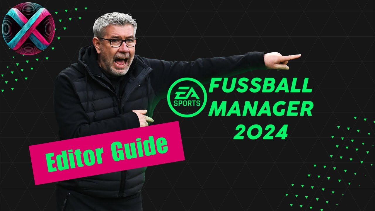 Editor Guide für den Fifa Manager 2024 | FM 24 Tutorial - YouTube