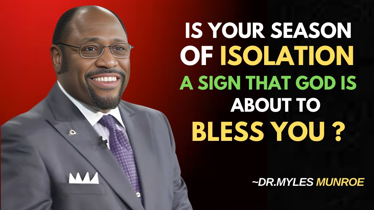 Is Your Season of Isolation a Sign That God Is About to Bless You? | Dr ...