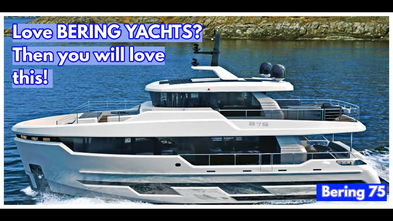 Calling ALL Explorer Yacht Fans! What Do YOU Think Of The Bering 75 ...
