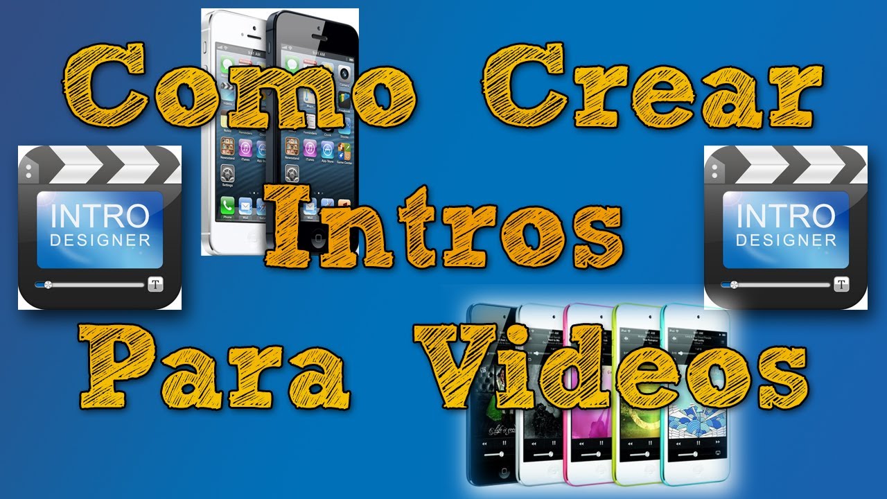 Como Crear Intros Para Videos | iPod, iPhone, iPad - YouTube