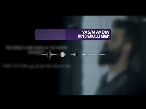 Yasin Aydın - Kim O Sakallı Adam | Dinlemeden Geçmeyin! 🔥