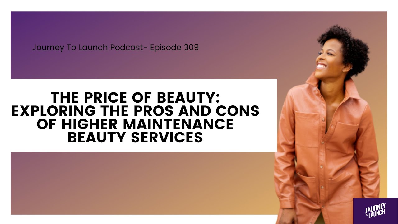 The Price of Beauty: Exploring the Pros and Cons of Higher Maintenance ...