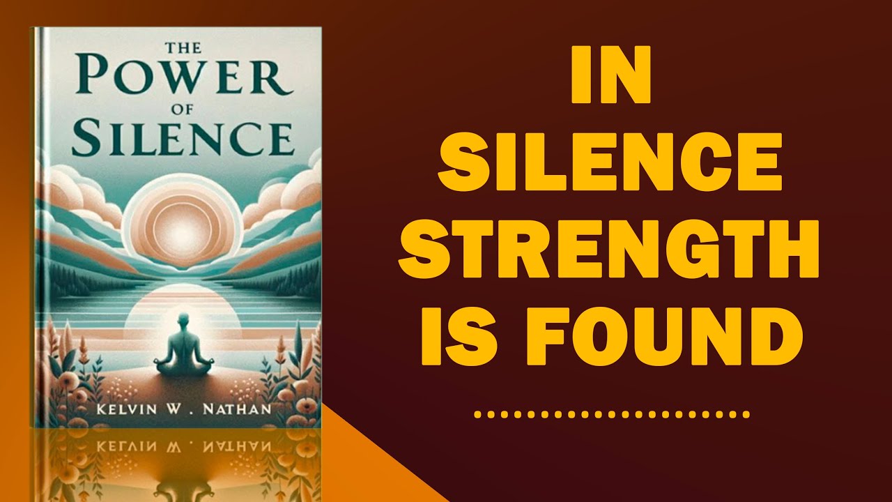 The Power of Silence | by Kelvin W. Nathan ( Summary Audiobook ) - YouTube