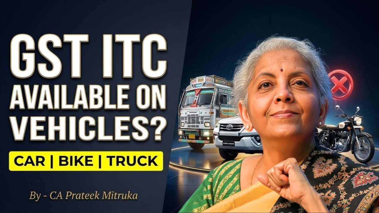 GST ITC on Vehicles | Cars, Trucks, Bikes | Section 17(5) | Input Tax ...