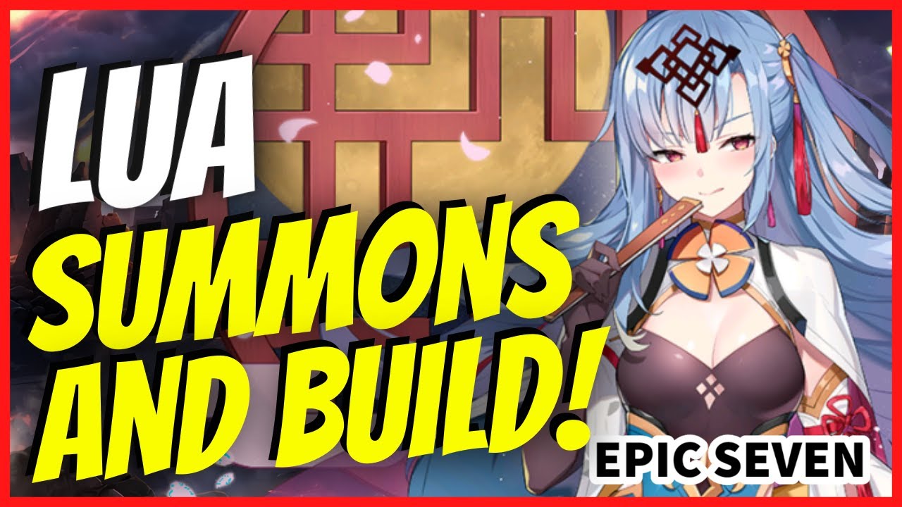 Epic Seven Lua Summons and Build! Grace of Unity! - YouTube