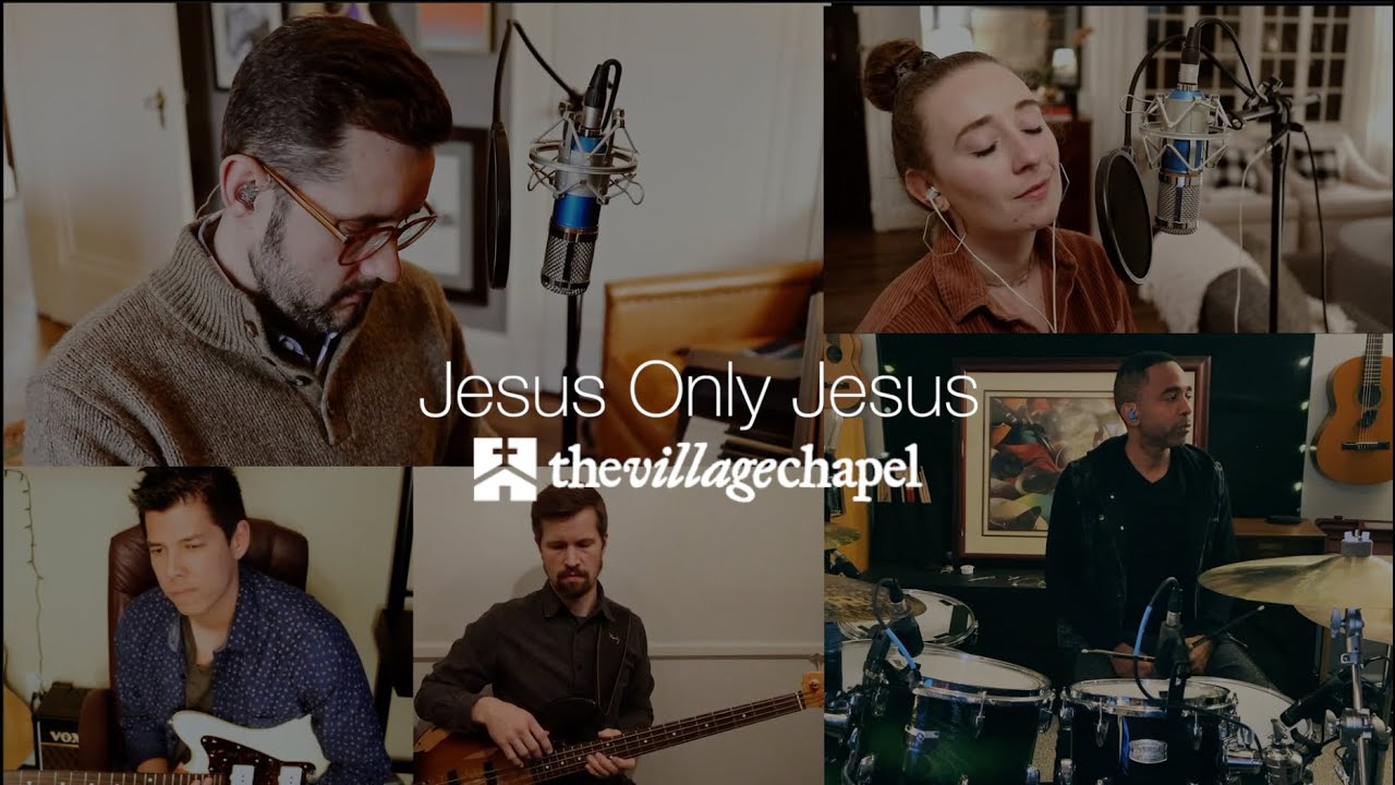 "Jesus Only Jesus" - The Village Chapel Worship Team - YouTube