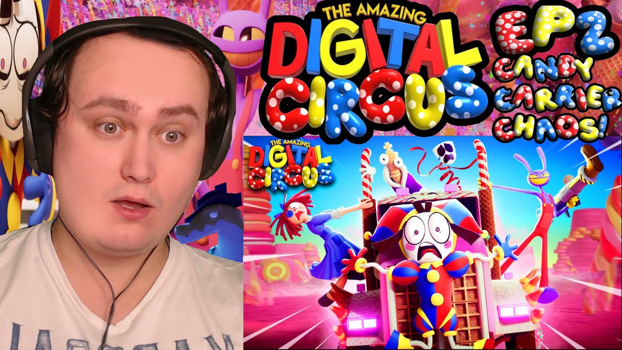 THE AMAZING DIGITAL CIRCUS - Ep 2: Candy Carrier Chaos! | Reaction ...