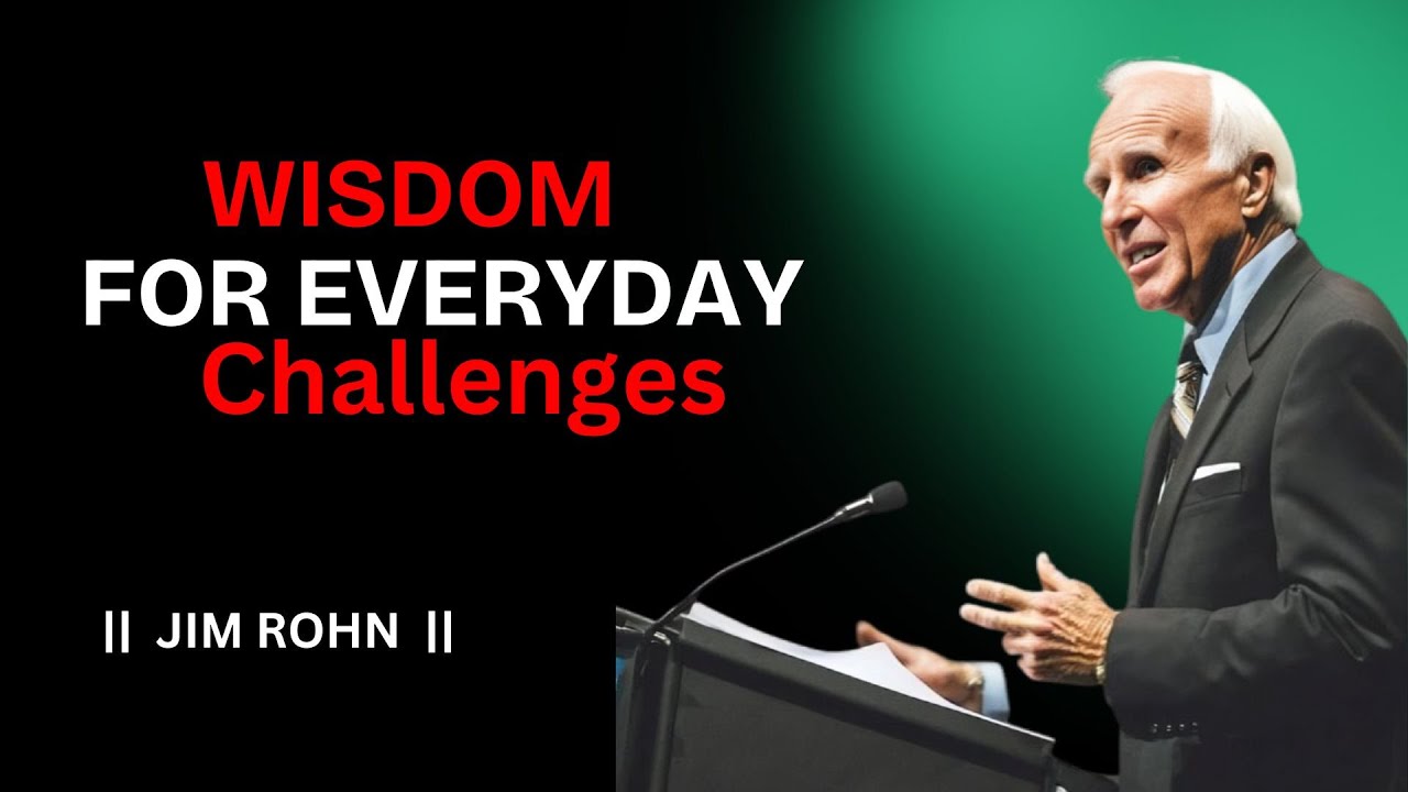 JIM ROHN Wisdom for Everyday Challenges | JIM ROHN motivational speech ...