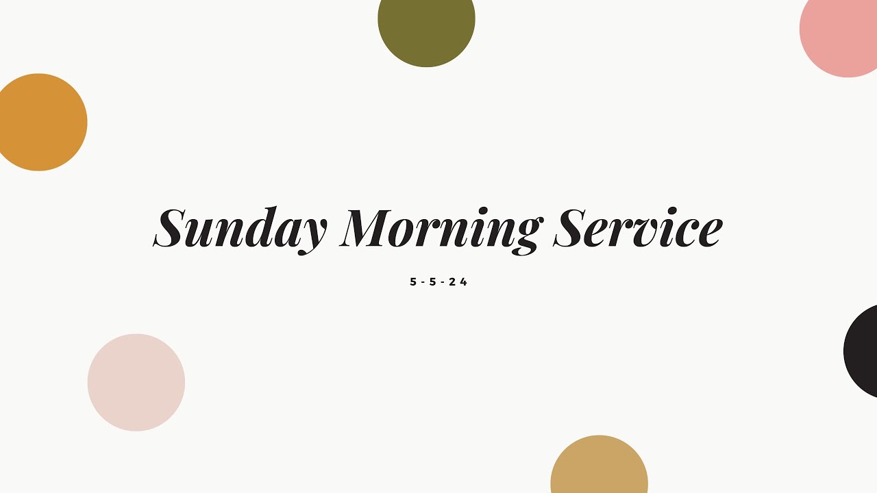 Sunday Morning Service 05-05-24 - YouTube