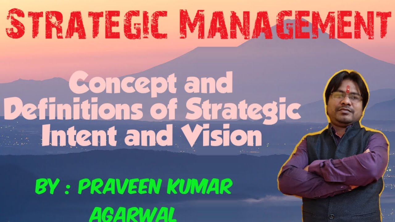 Concept and Definitions of Strategic Intent and Vision - YouTube