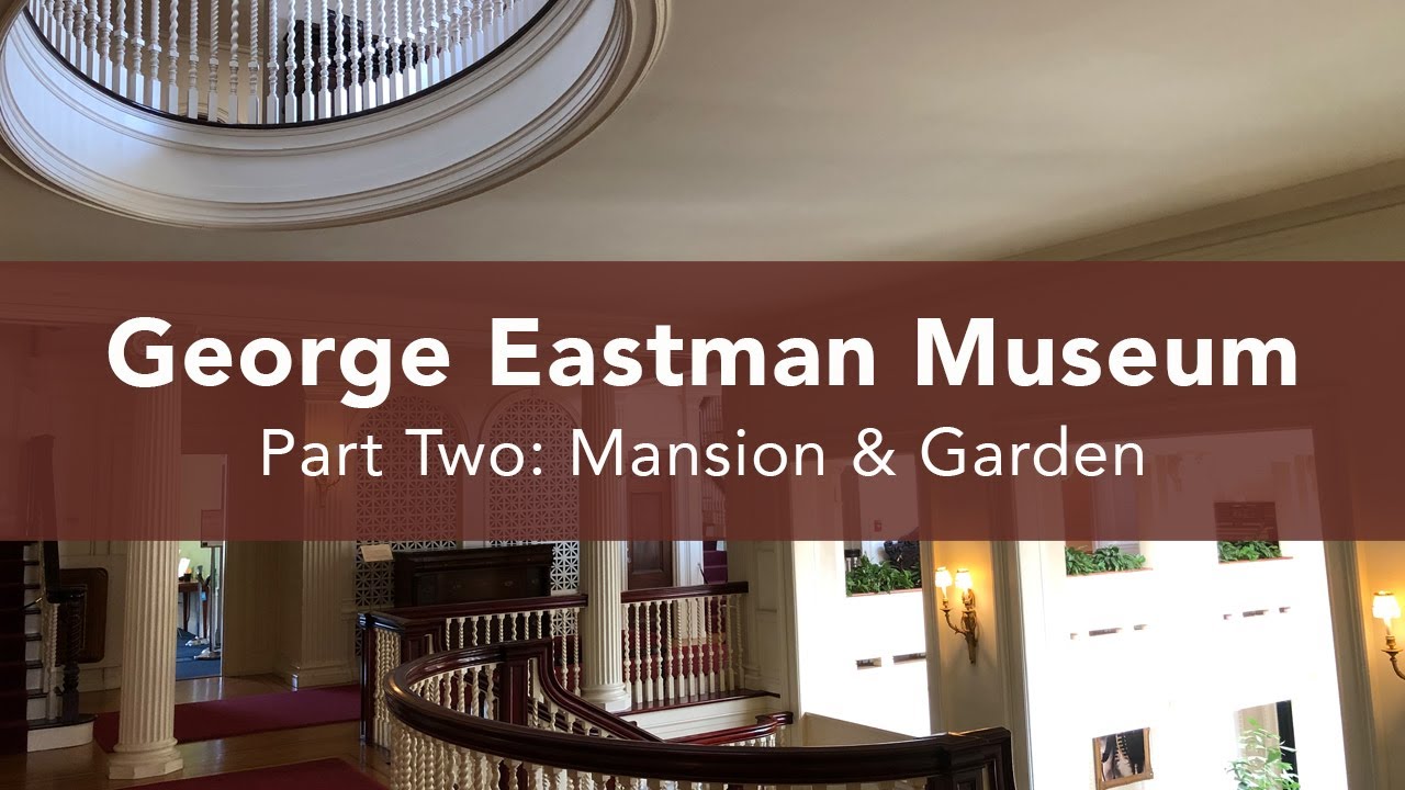 George Eastman Museum Tour, Part 2: The Mansion and Gardens - YouTube
