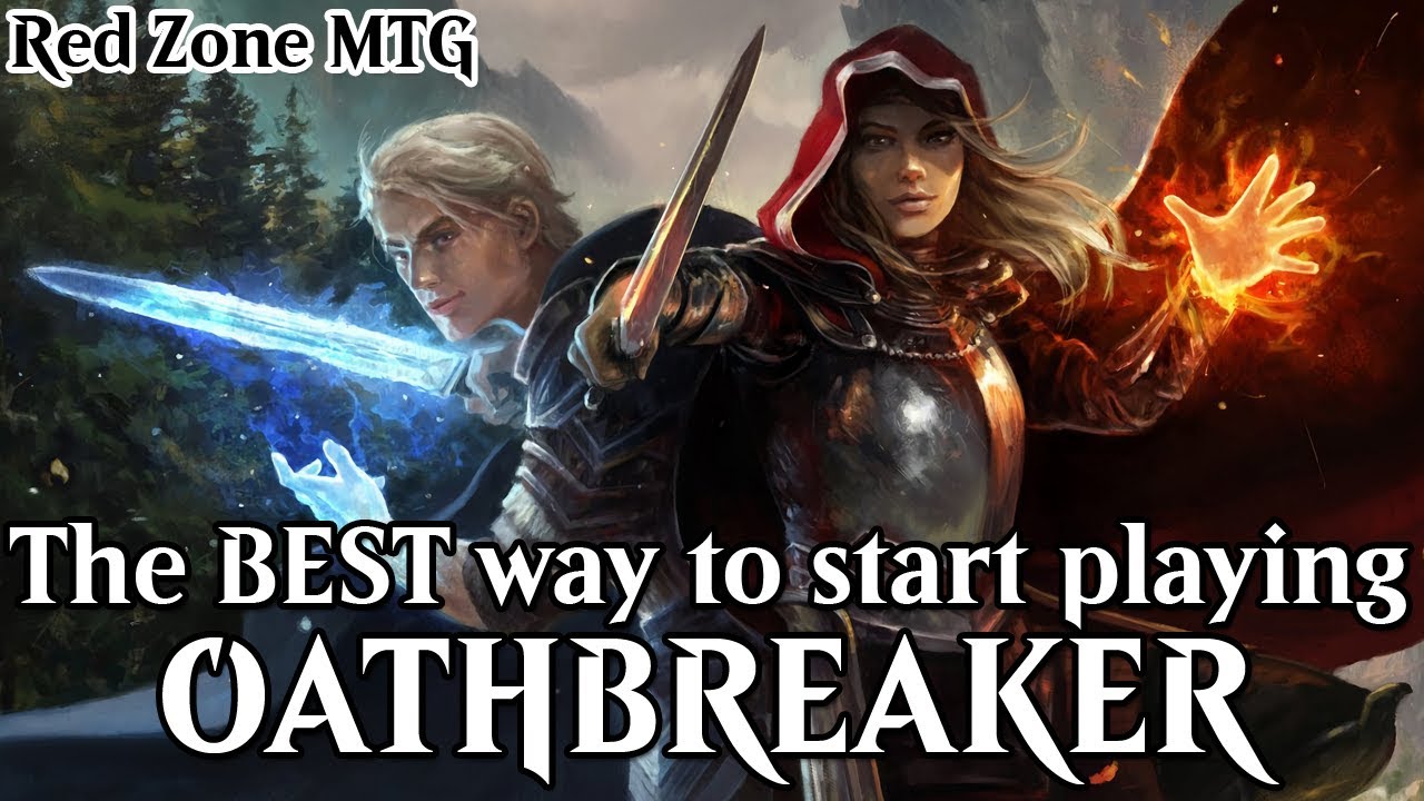 The BEST Way to Start Playing Oathbreaker Brawl Decks? Commander 2019 ...