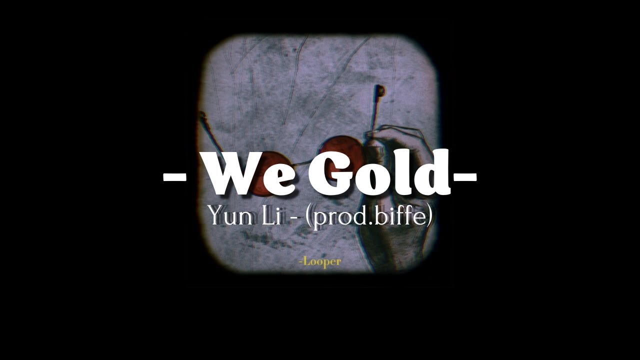 We gold- Yun Li (prod biffe) - [Tradução do original] - YouTube
