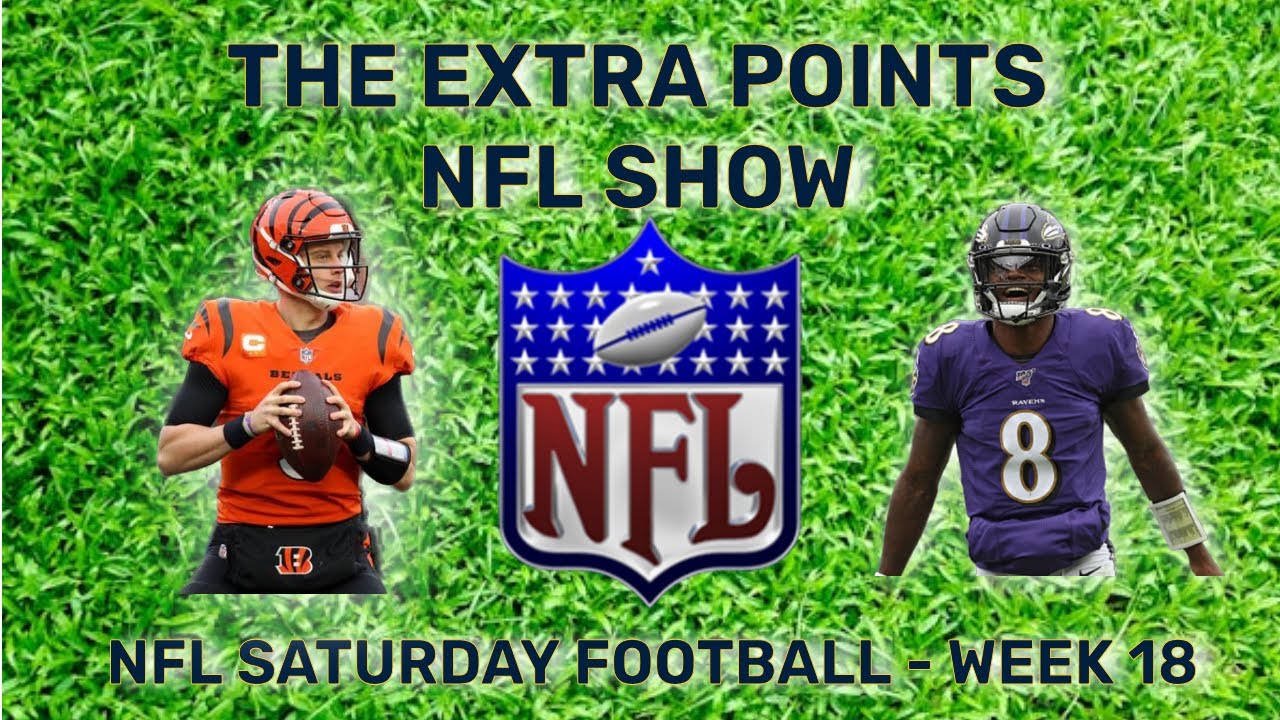 THE EXTRA POINTS NFL SHOW - SATURDAY WEEK 18 - YouTube