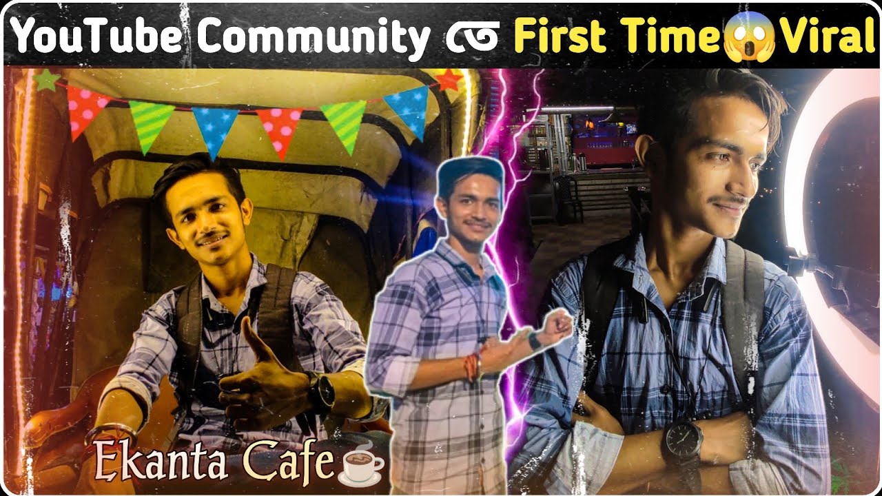 YouTube Community তে First Time একান্ত ক্যাফে Vlog Korlam😍Halisahar ...