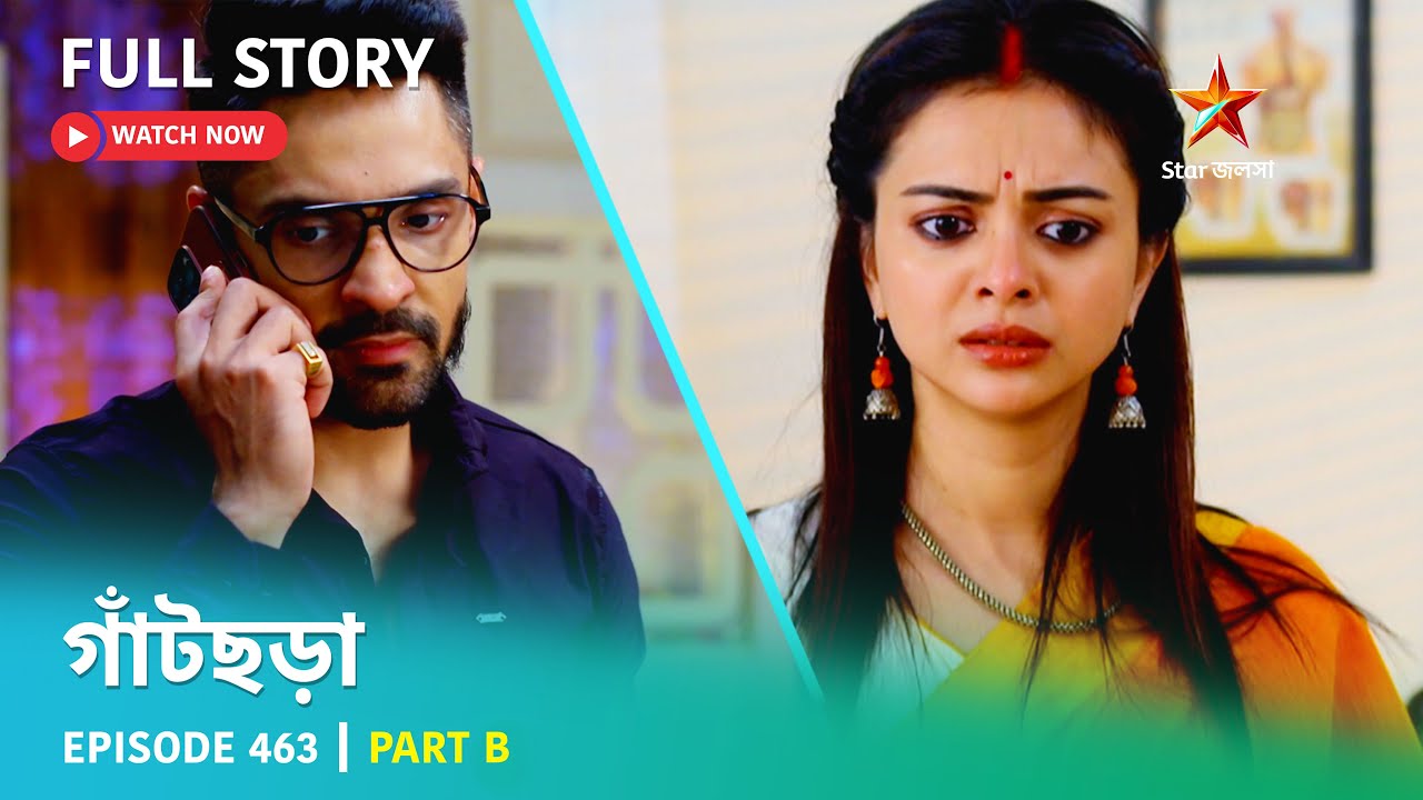 Full Story | Gaatchora | Episode 463 | Part B - YouTube