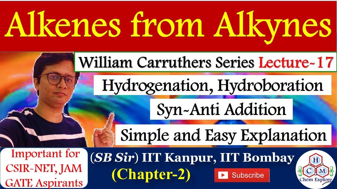 Alkenes from Alkynes||Hydrogenation, Hydroboration, Syn-Anti Addition|| Carruthers Series ...