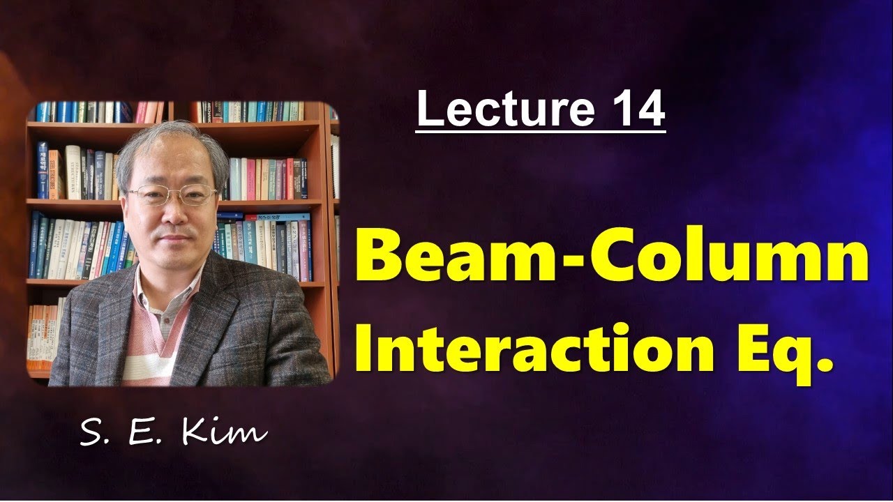 Lecture 14: Interaction Equation of Beam-Column - YouTube