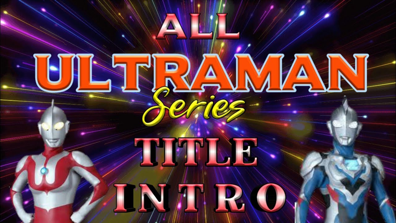 All Ultraman Series Title Intro - YouTube
