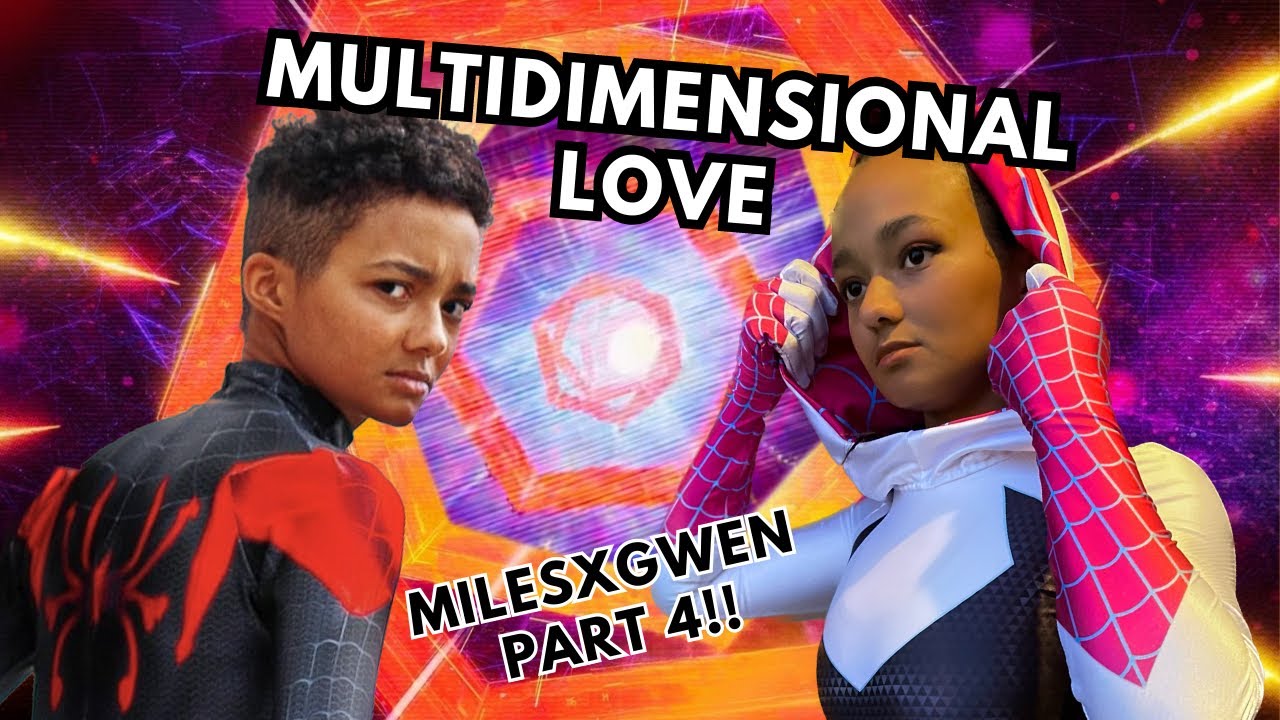 Multidimensional Love: Miles x Gwen 4 - YouTube