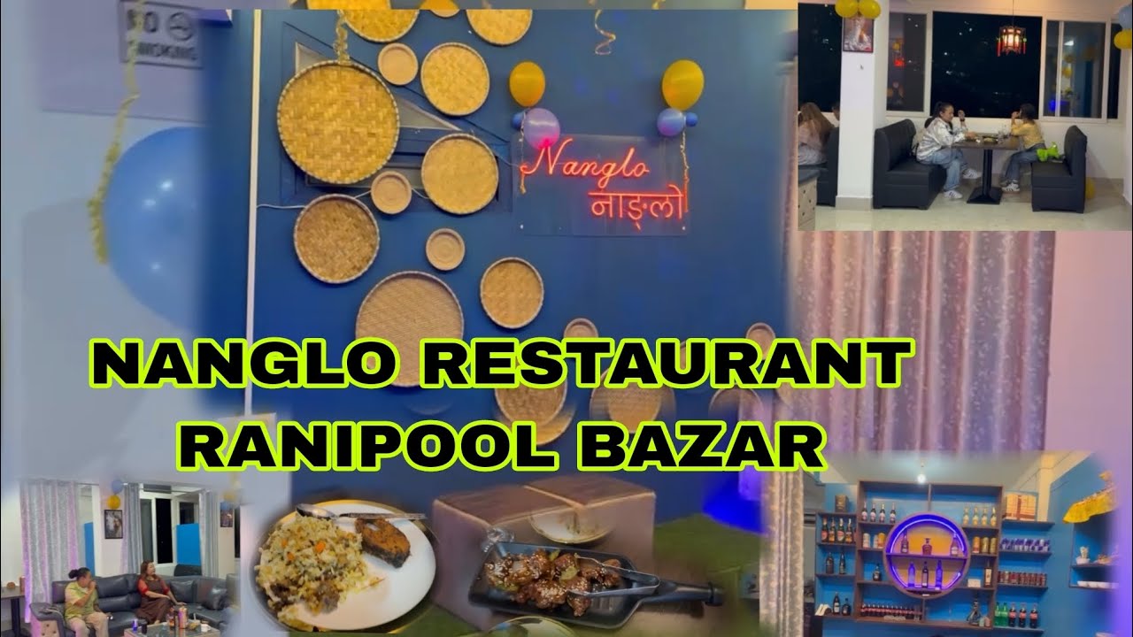 New NANGLO Restaurant at Ranipool Bazar please visit this Restaurant ...