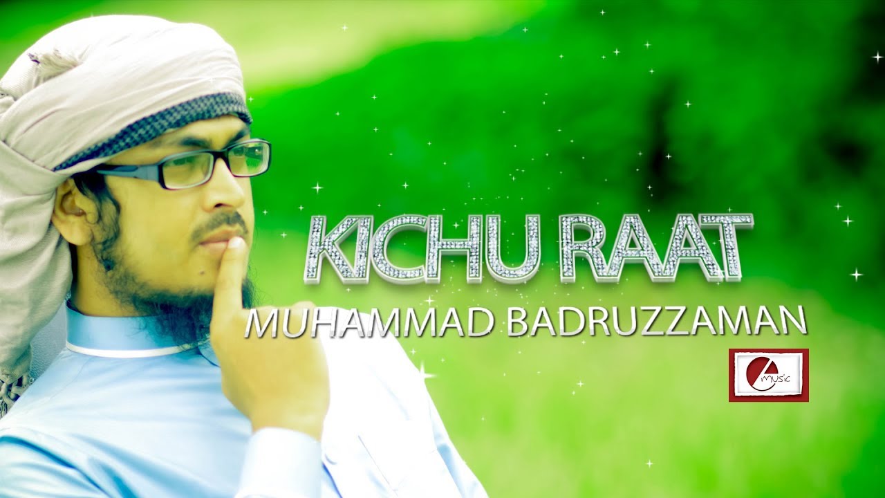 Islamic Song | Kichu Rat - Muhammad Badruzzaman | Kalarab | Ainuddin Al ...