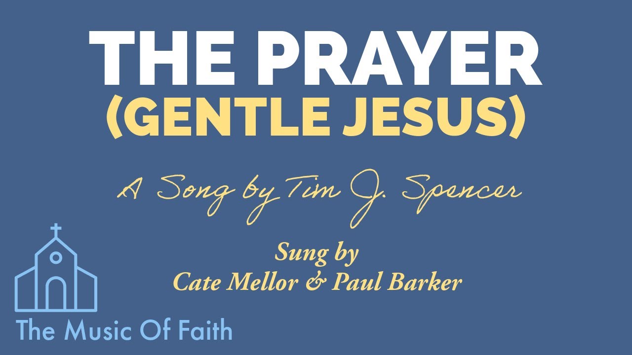 The Prayer (Gentle Jesus) – A Peaceful Christian Song of Faith ...