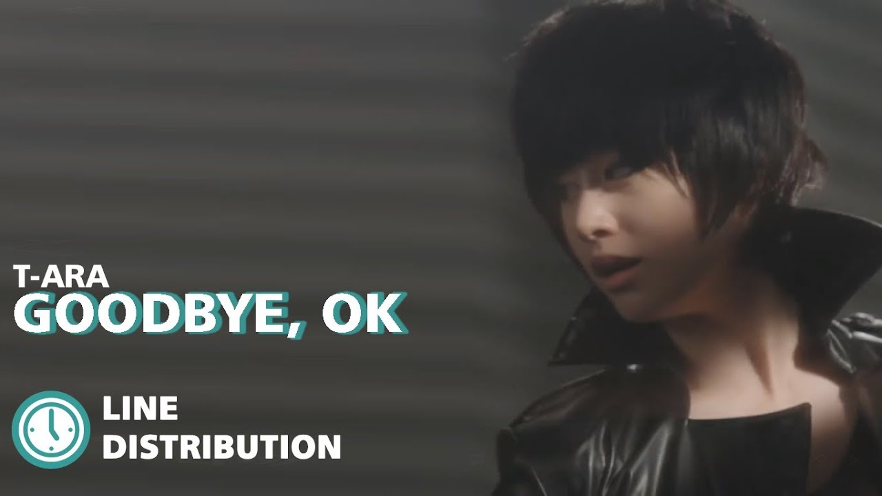 T-ARA (티아라) - Goodbye, Ok (Line Distribution) - YouTube