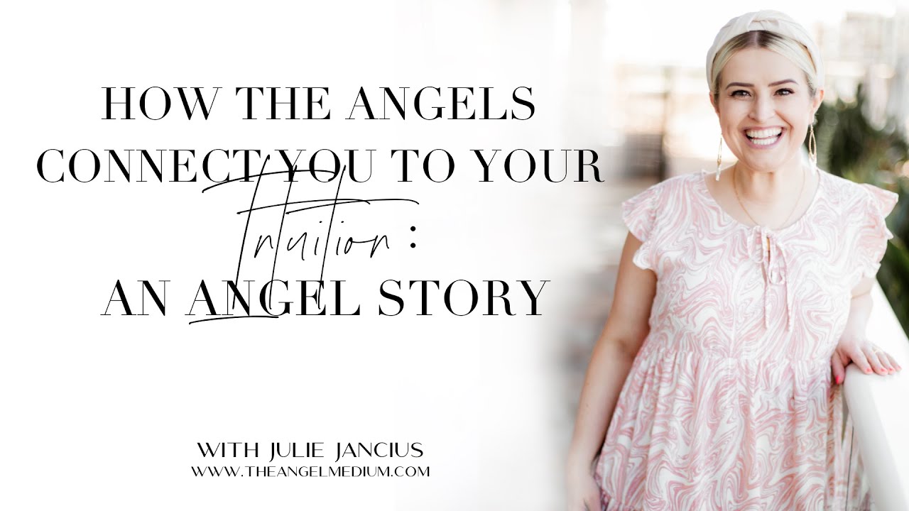 How The Angels Connect You To Your Intuition: An Angel Story - YouTube