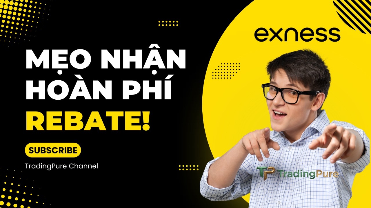Exness Rebate Là Gì? Cách Nhận Lại Tiền Phí (Rebate) Mà Ít Trader Biết ...