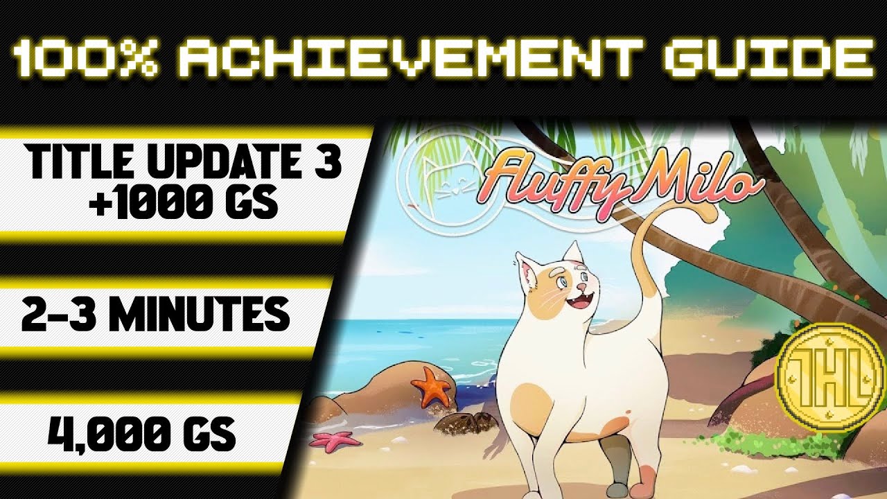 Fluffy Milo Title Update 3 100% Achievement Walkthrough (Xbox/Windows ...